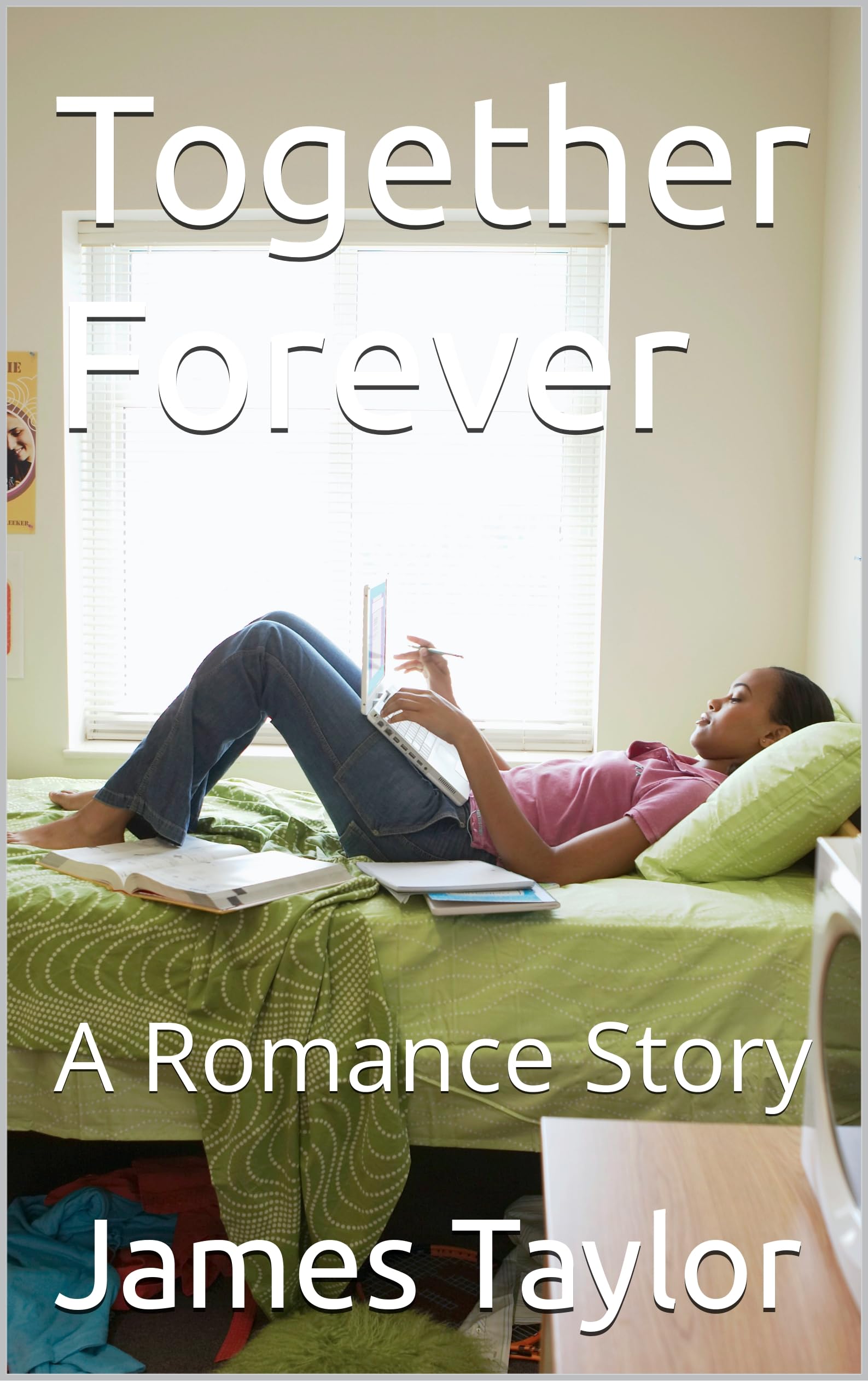 Together Forever: A Romance Story by James Taylor | Goodreads