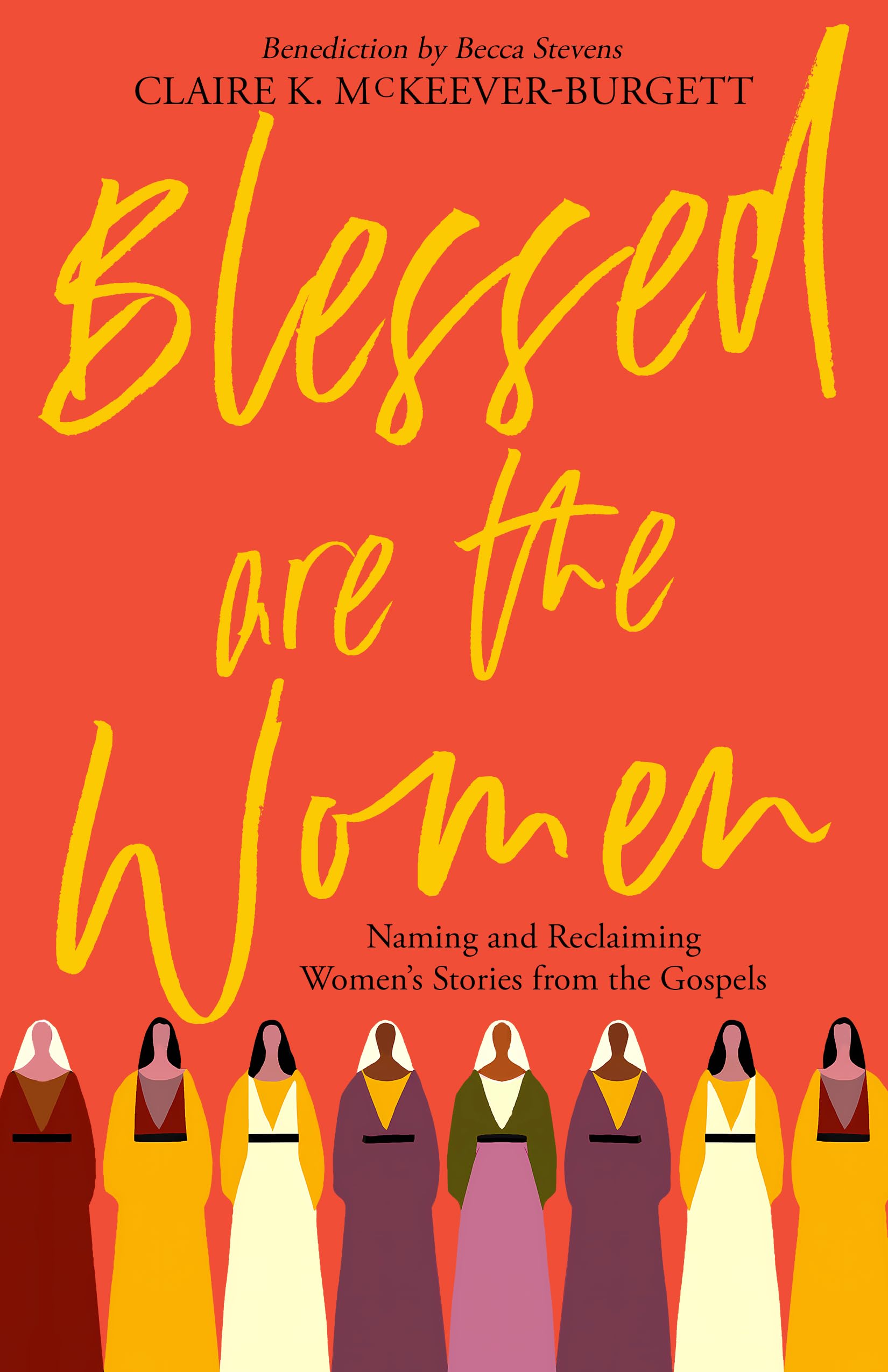 Blessed are the Women: Naming & Reclaiming Women’s Stories from the ...