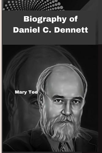 Biography of Daniel C. Dennett by Mary Tee | Goodreads
