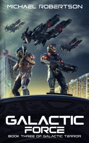 Galactic Force: A Space Opera by Michael Robertson | Goodreads