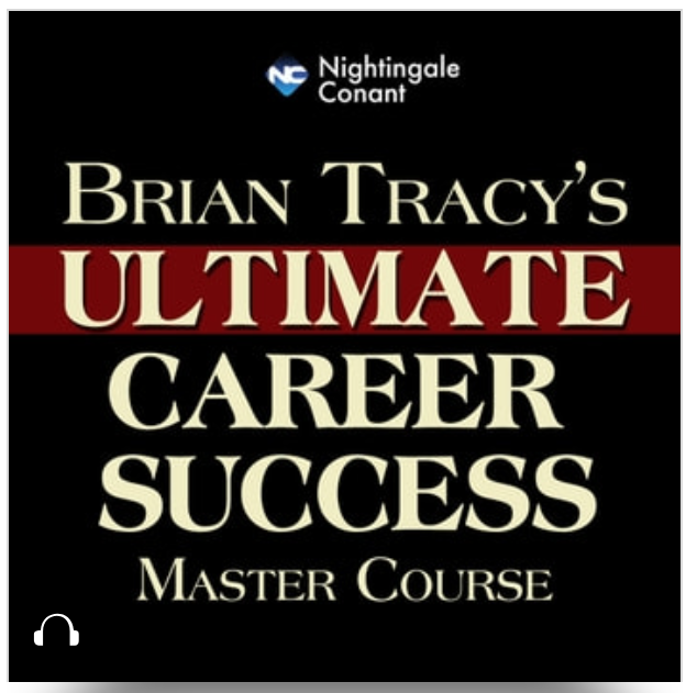 Brian Tracy's Ultimate Career Success Master Course by Brian Tracy ...