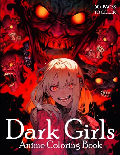 Anime Coloring Book: Dark Girls: Dark Horror Illustrations Creepy ...