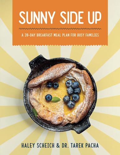 Sunny Side Up: A 28-Day Breakfast Meal Plan for Busy Families by Haley ...