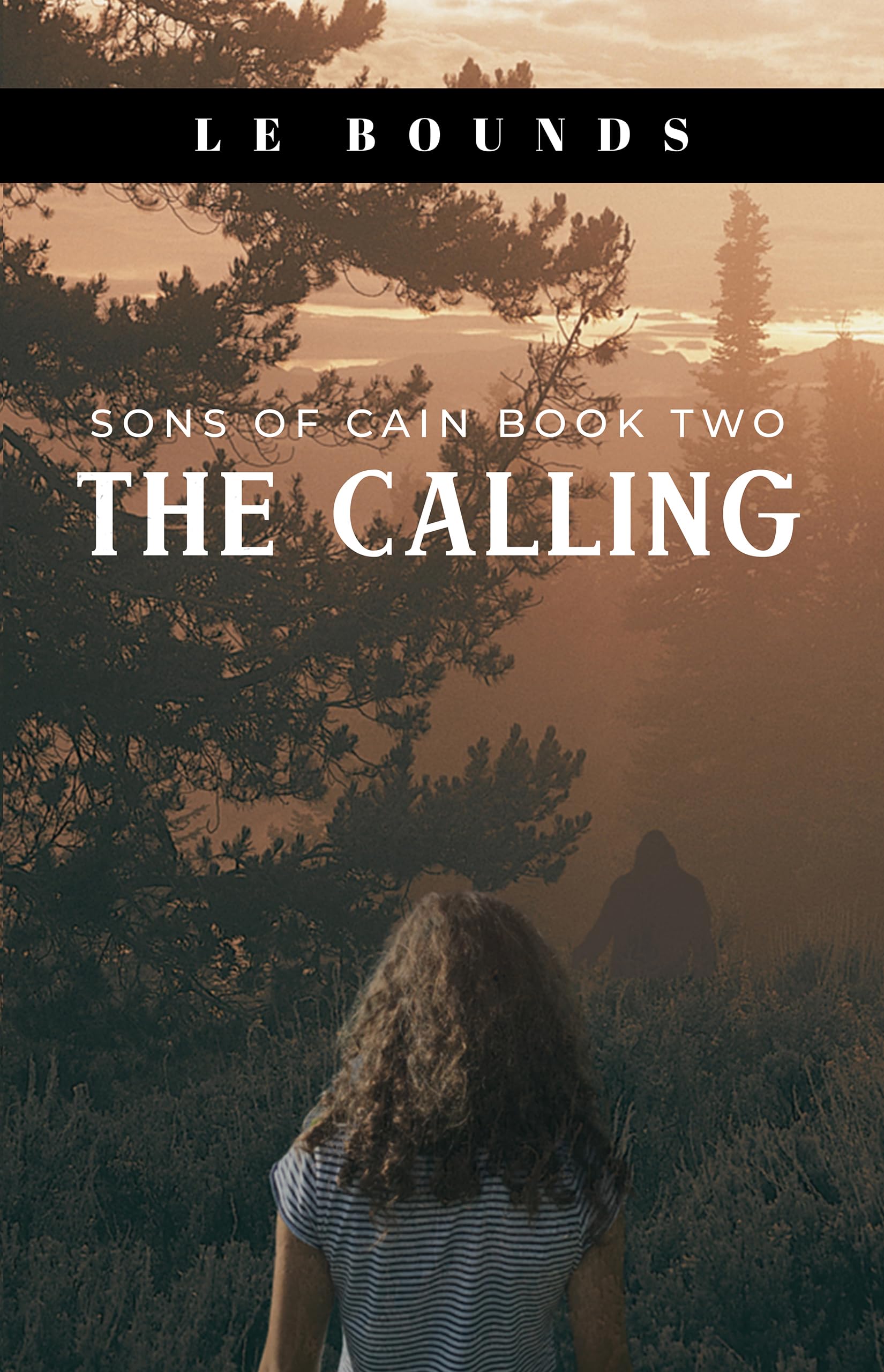 The Calling: Book Two of the Sons of Cain Series by L. E. Bounds ...