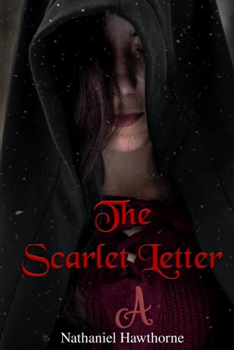 The Scarlet Letter (Annotated): The Original 1850 Classic Edition With ...