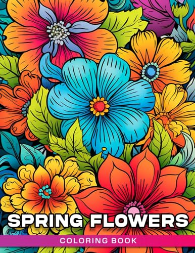 Spring Flowers Coloring Book: Stunning Coloring Pages Featuring ...