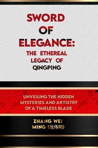 Sword of Elegance: The Ethereal Legacy of Qingping: Unveiling the ...