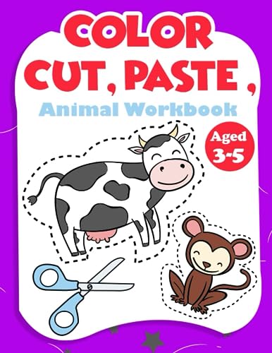 Color, Cut, Paste animal workbook aged 3-5: Preschool for Little ...