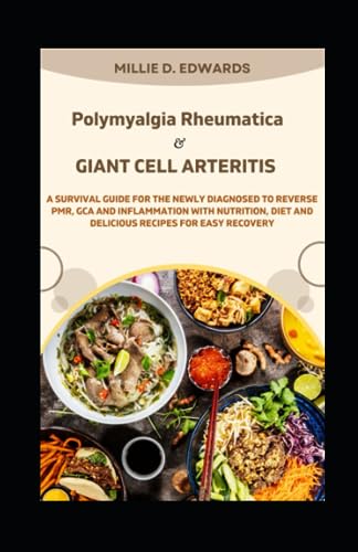 Polymyalgia Rheumatica And Giant Cell Arteritis: A Survival Guide For ...