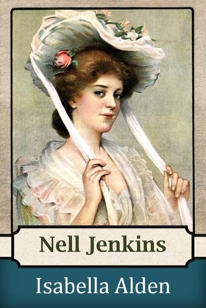 Nell Jenkins by Isabella MacDonald Alden | Goodreads