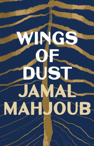 Wings of Dust by Jamal Mahjoub | Goodreads