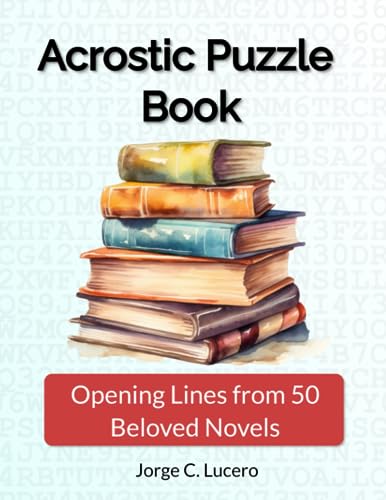 Acrostic Puzzle Book: Opening Lines from 50 Beloved Novels by Jorge C ...