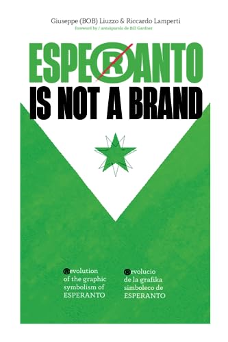 ESPERANTO is NOT a BRAND: (R)evolution of the Graphic Symbolism of ESPERANTO by Giuseppe BOB ...