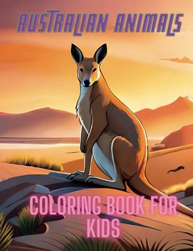 Australian Animals Coloring Book For Kids: Explore the Unique Wildlife ...