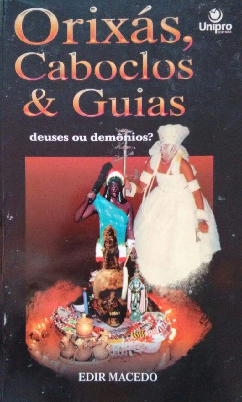 Orixas, Caboclos & Guias: Deuses ou Demonios? by Edir Macedo | Goodreads