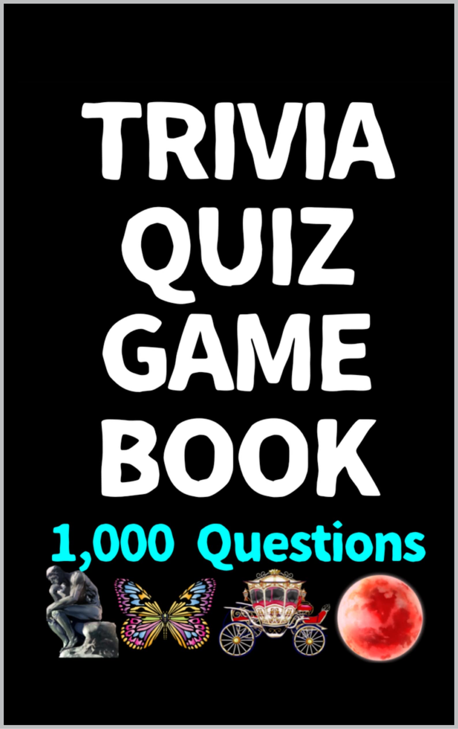 TRIVIA QUIZ GAME BOOK: 100S OF QUESTIONS by Elliot Carruthers | Goodreads