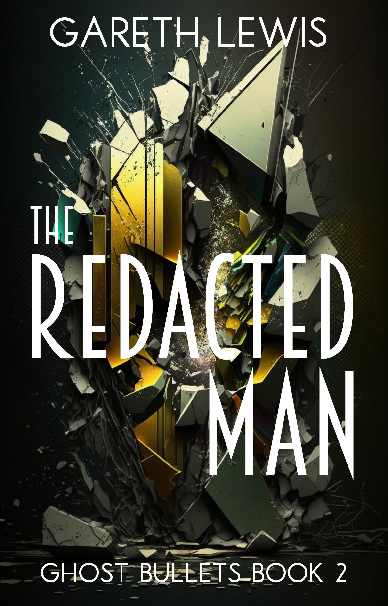 The Redacted Man (Ghost Bullets Book 2) by Gareth Lewis | Goodreads