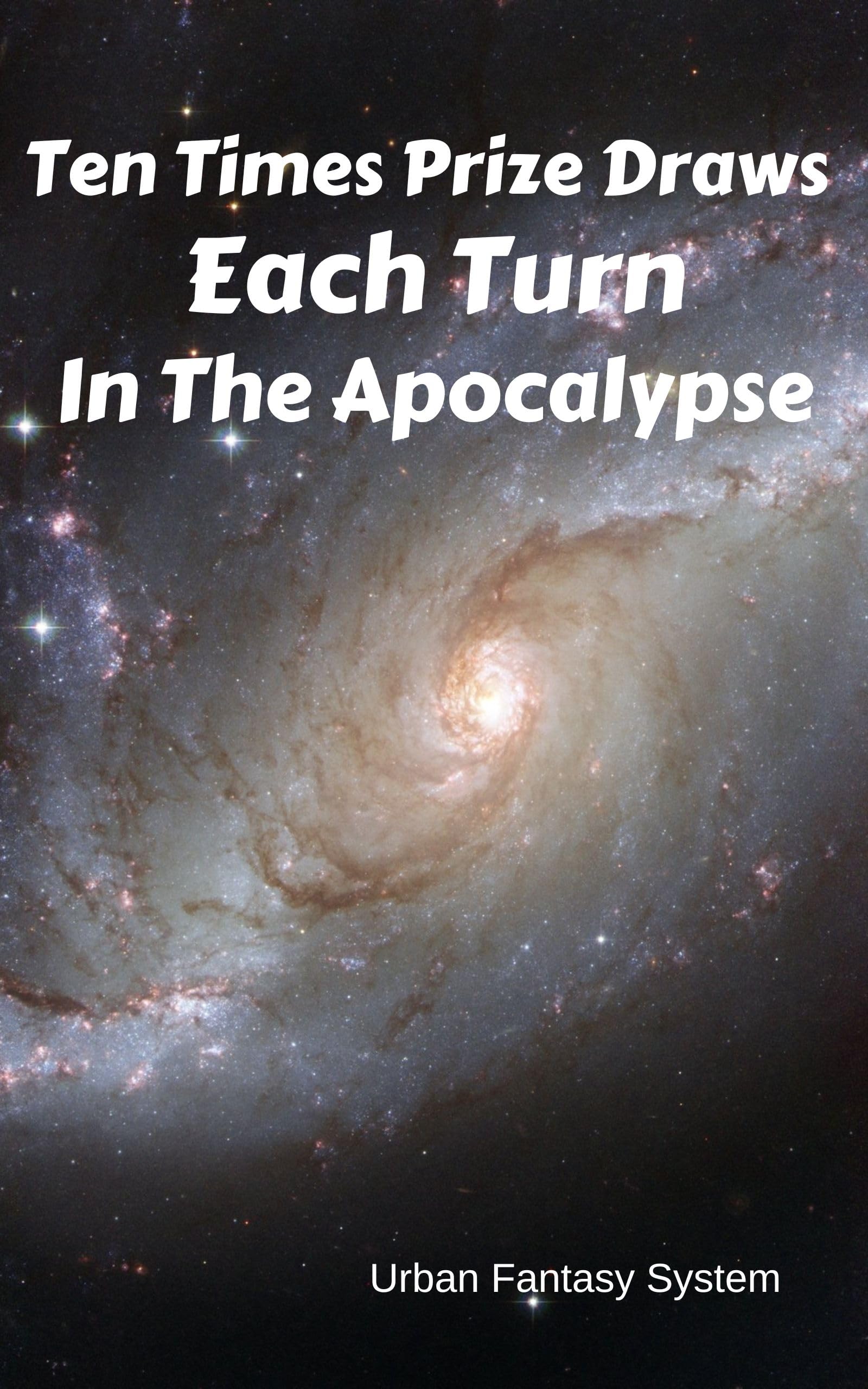 Ten Times Prize Draws Each Turn In The Apocalypse: Urban Fantasy System ...