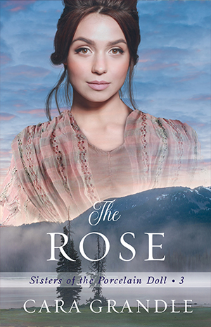 The Rose (Sisters of the Porcelain Doll Book 3) by Cara Grandle | Goodreads