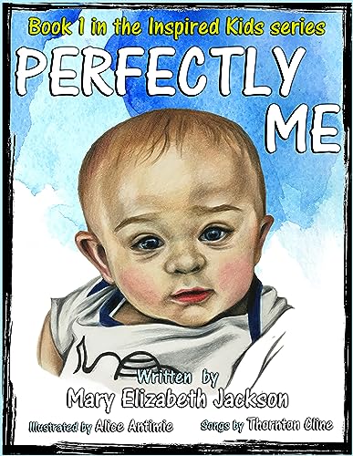 Perfectly Me (Inspired Kids Book 1) by Mary Elizabeth Jackson | Goodreads