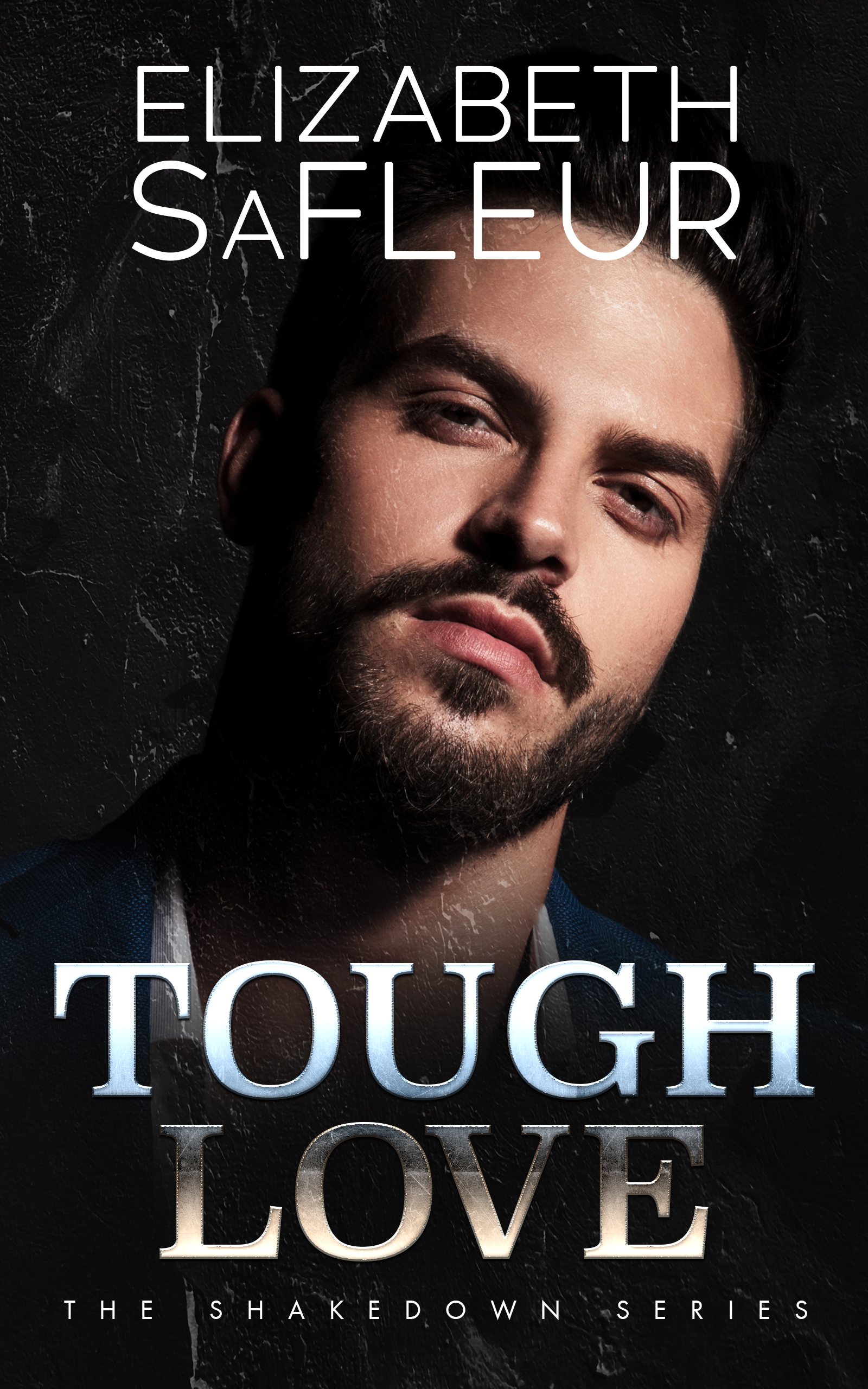 Tough Love (Shakedown #3) by Elizabeth SaFleur | Goodreads