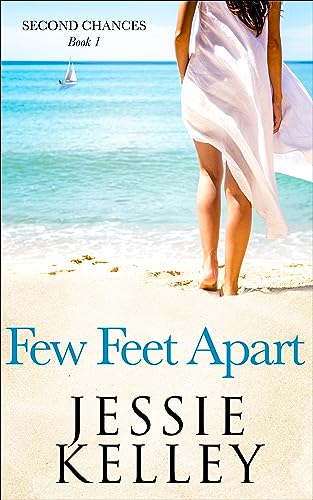 Few Feet Apart (Second Chances Book 1) by Jessie Kelley | Goodreads