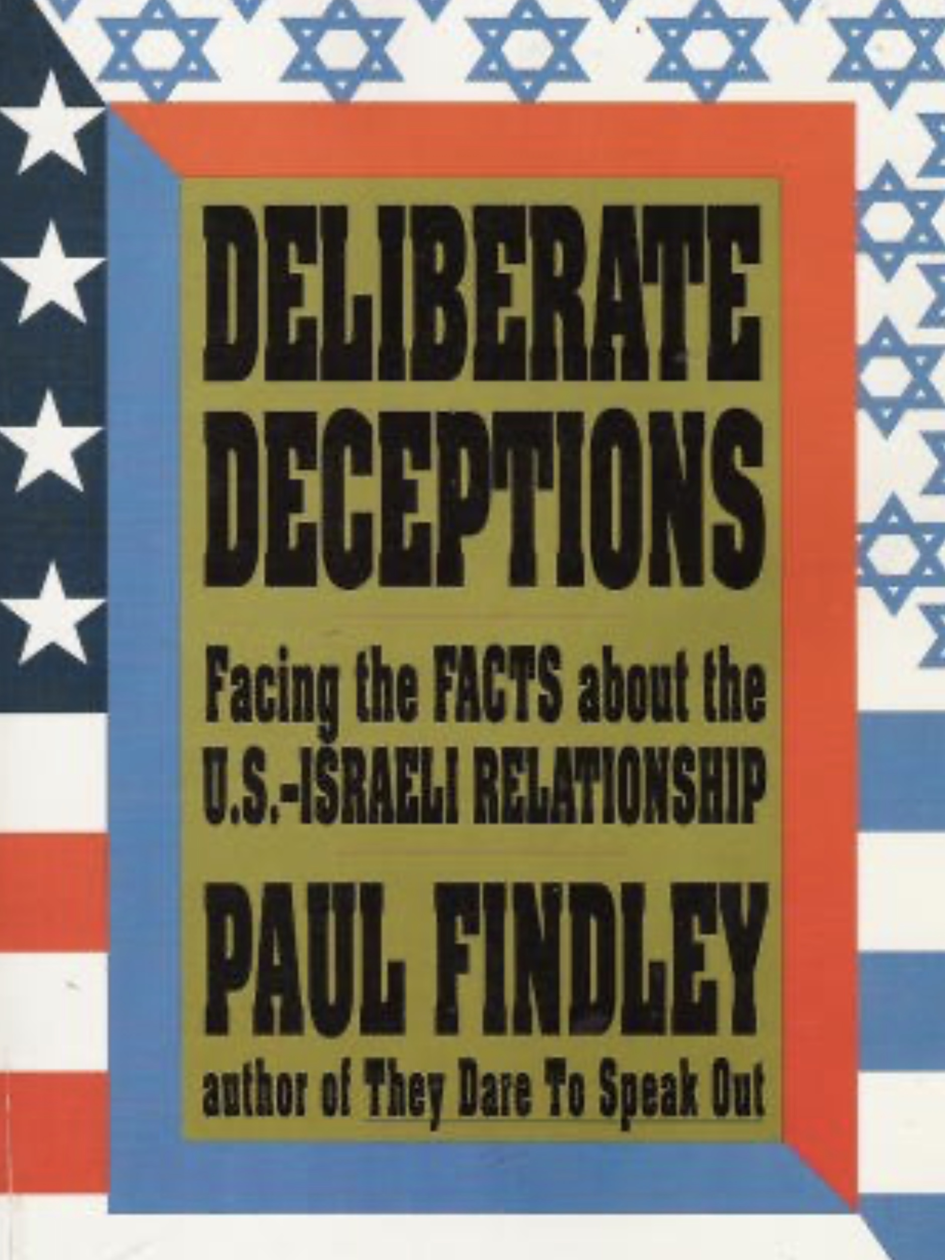 Deliberate Deceptions: Facing the Facts About the US-Israeli ...