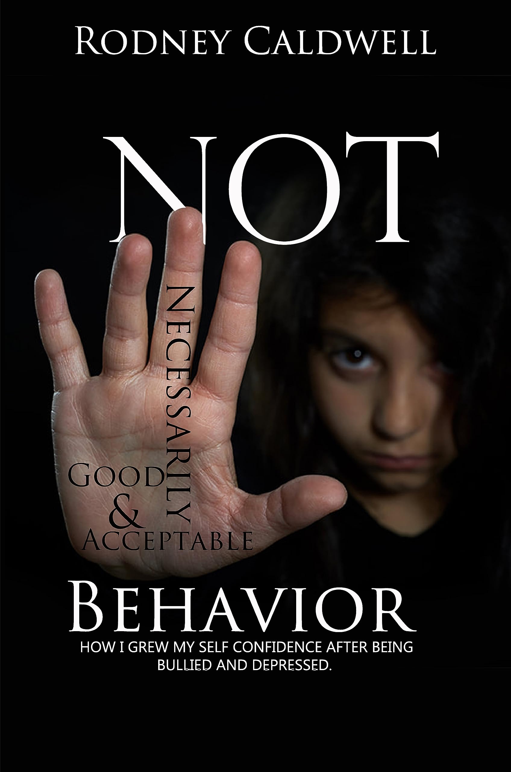 Not Necessarily Good & Acceptable Behavior: How I Grew Myself ...