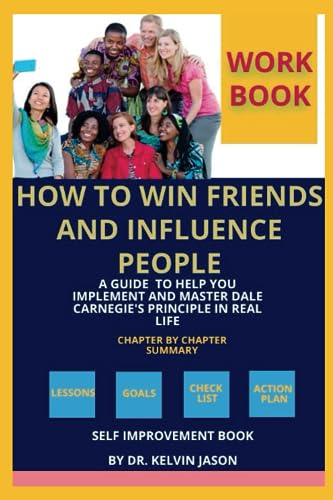 WORKBOOK OF HOW TO WIN FRIENDS AND INFLUENCE PEOPLE: A Guide to Help ...