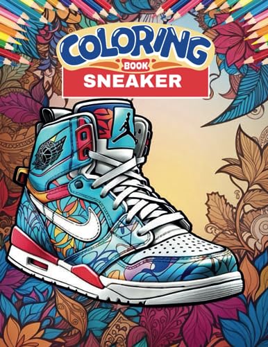 Sneaker Coloring Book: 100 Shoes coloring book for Adults and Kids ...