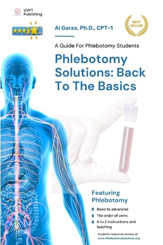 Phlebotomy Solutions: Back To The Basics: A Guide For Phlebotomy Students by Al Garza | Goodreads