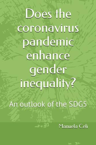 Does the coronavirus pandemic enhance gender inequality?: An outlook of ...