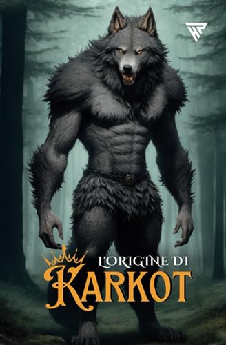 L'Origine di Karkot: La Storia del Re dei lupi (Raid Wolves) by Kevin P ...
