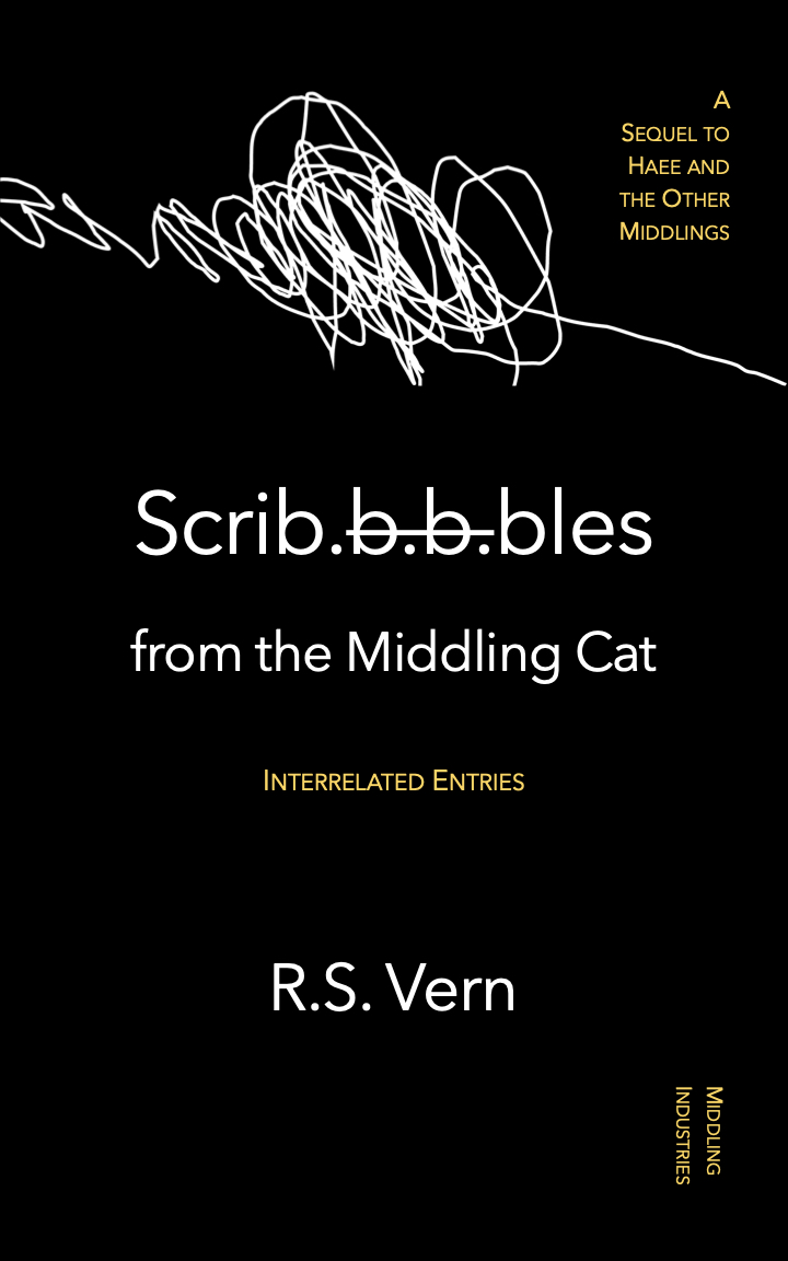 Scribbles from the Middling Cat: Interrelated Entries by R.S. Vern ...