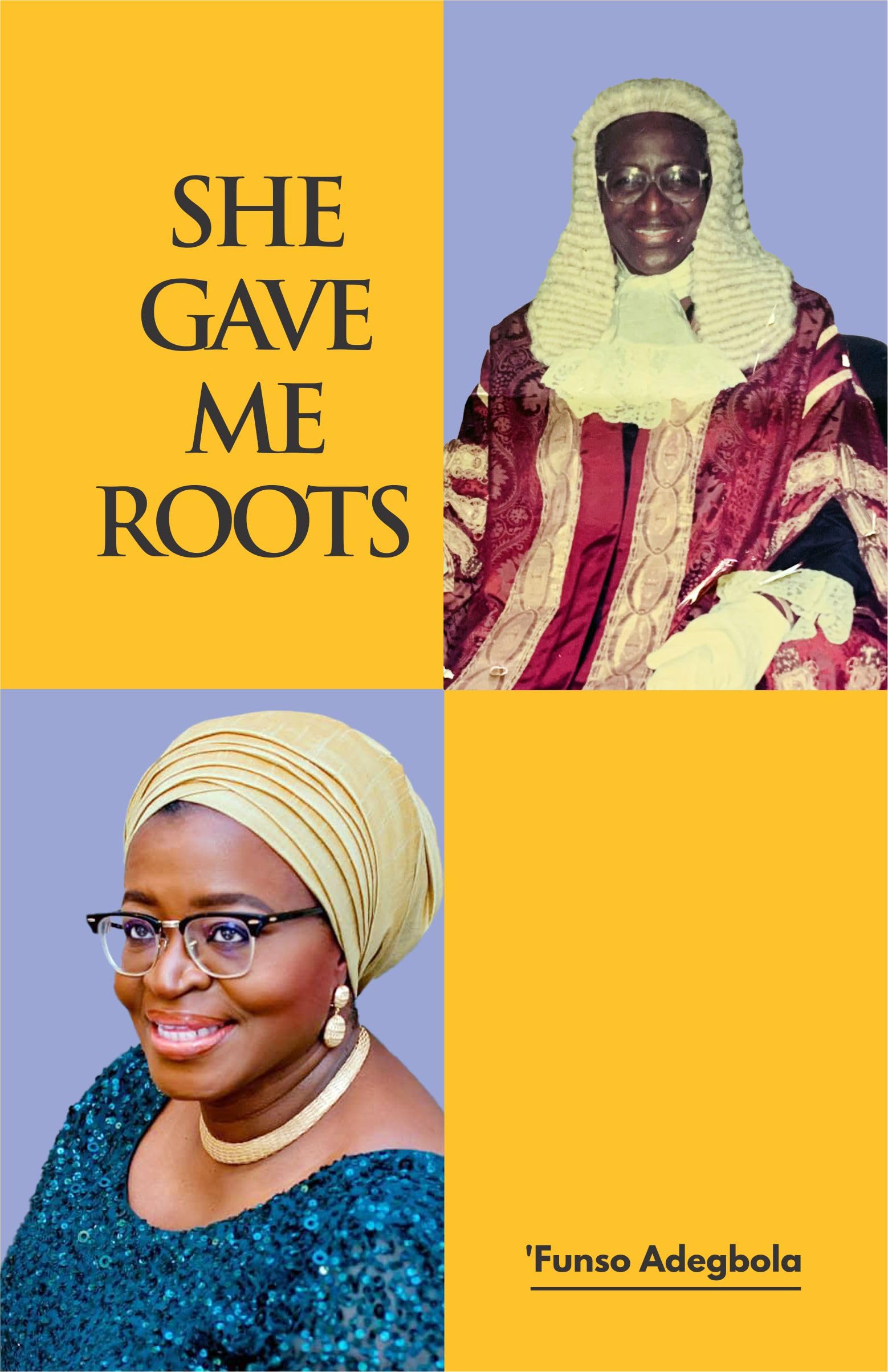 She Gave Me Roots by 'Funso Adegbola | Goodreads