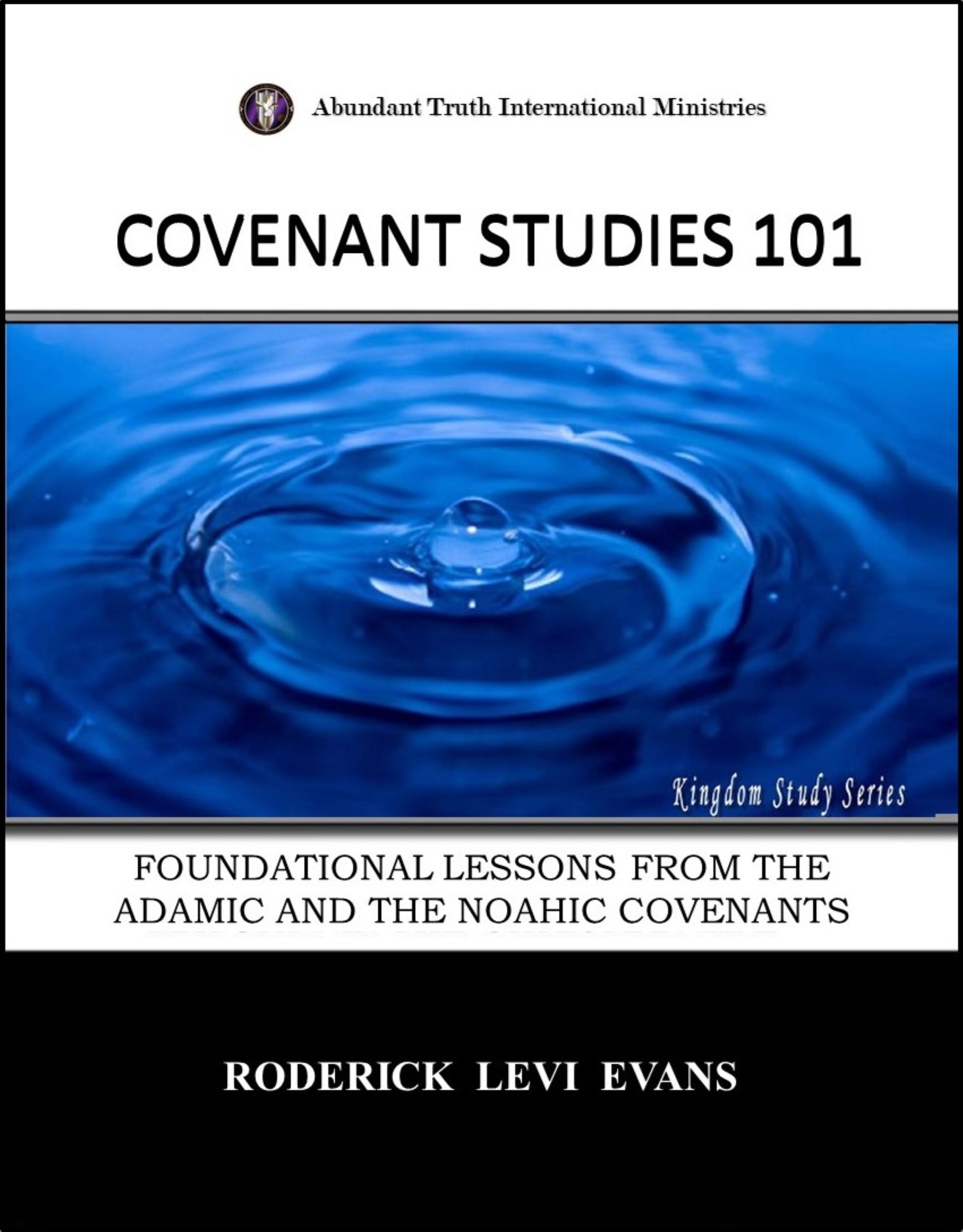 Covenant Studies 101: Foundational Lessons from the Adamic and the ...