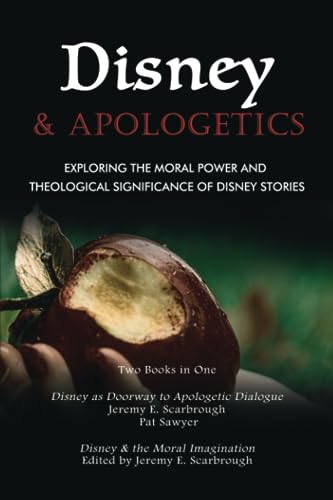 Disney and Apologetics: Exploring the Moral Power and Theological ...