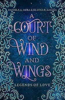 A Court of Wind and Wings (Legands of Love #3) by Daniela A. Mera ...