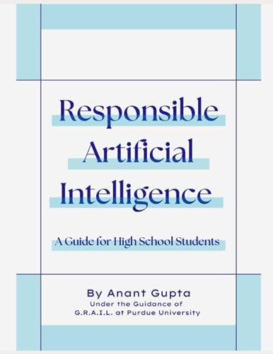Responsible Artificial Intelligence: An AI Guide for High School ...