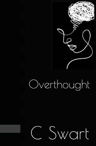 Overthought by C. Swart | Goodreads
