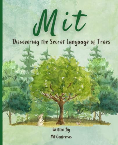 Mit: Discovering the Secret Language of Trees by Mili Contreras | Goodreads