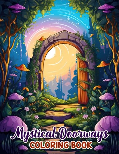 Mystical Doorways Coloring Book: Savor 30 Dazzling Coloring Pages ...