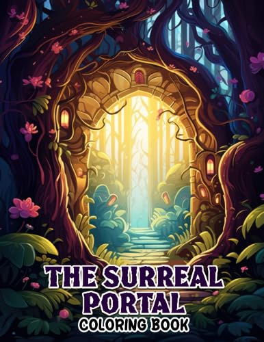 The Surreal Portal Coloring Book: Step Through the Surreal Portal with ...