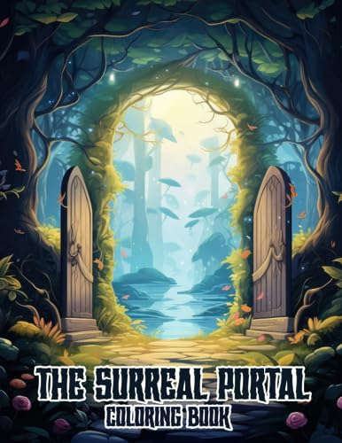 The Surreal Portal Coloring Book: Immerse Yourself in the World of ...