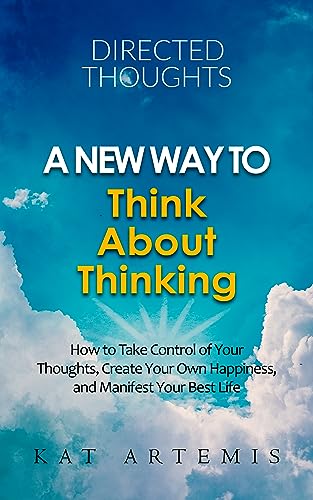 Directed Thoughts A New Way to Think About Thinking : How to Take ...