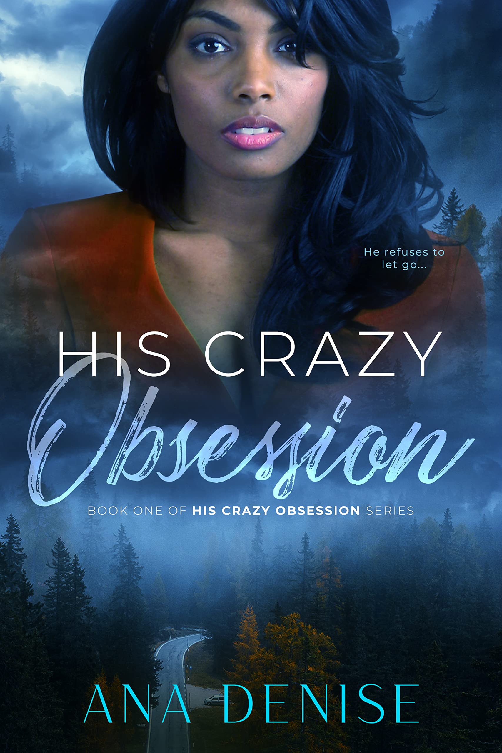 His Crazy Obsession by Ana Denise | Goodreads