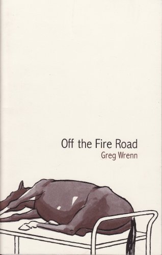 Off the Fire Road by Greg Wrenn | Goodreads