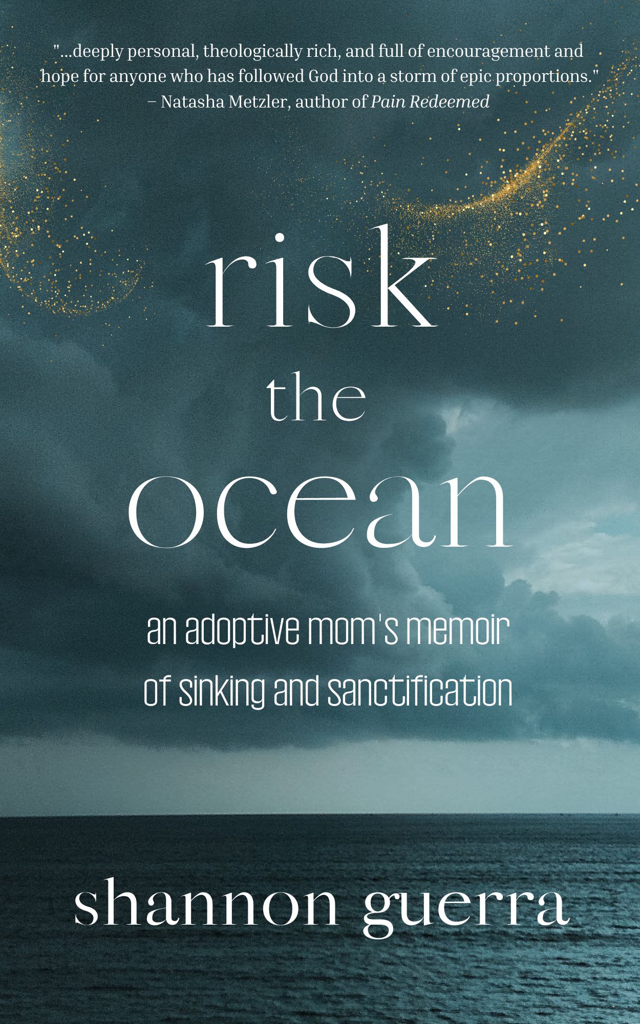 Risk the Ocean: An Adoptive Mom's Memoir of Sinking and Sanctification ...