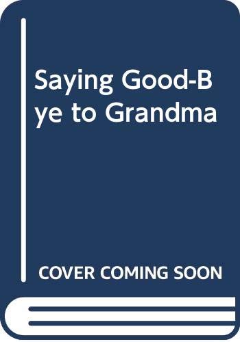 Saying Good-Bye to Grandma by Jane Resh Thomas | Goodreads