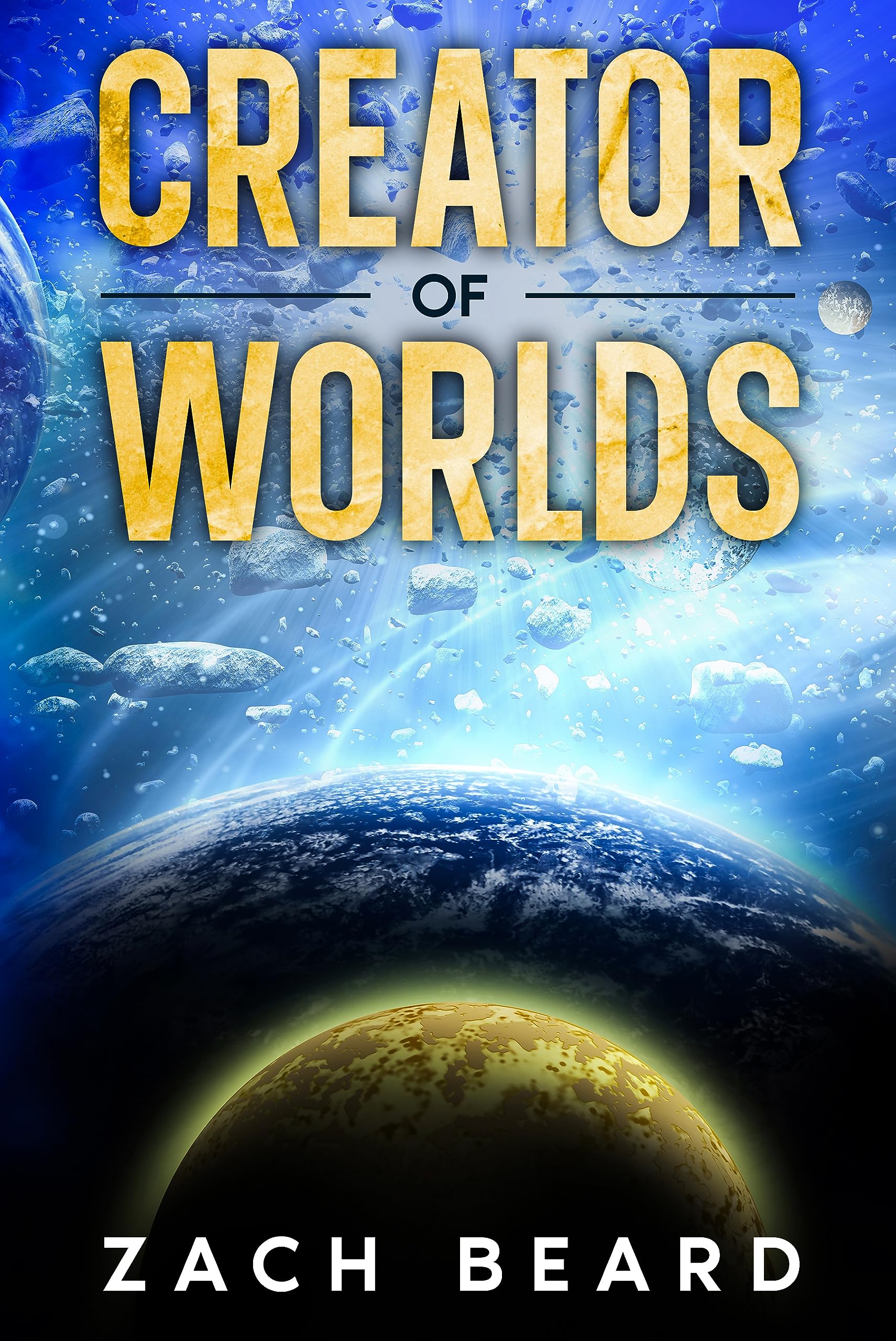 Creator of Worlds by Zach Beard | Goodreads